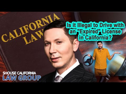 Is it Illegal to Drive with an "Expired" License in California?