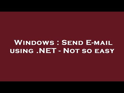 Windows : Send E-mail using .NET - Not so easy