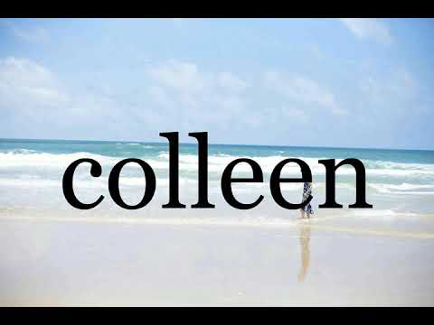 How To Pronounce colleen🌈🌈🌈🌈🌈🌈Pronunciation Of colleen