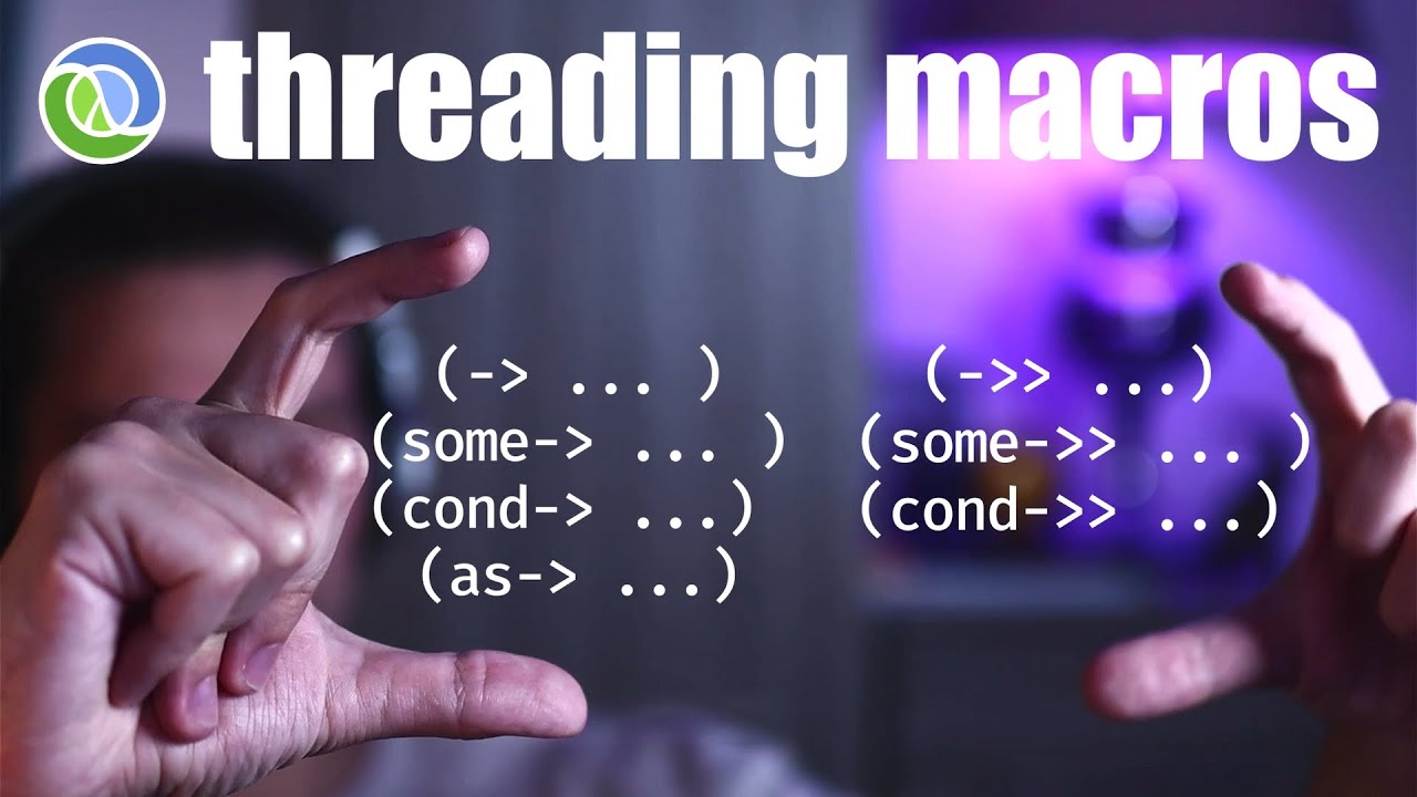 Mastering Threading Macros in Clojure: Practical Tips and Best Practices