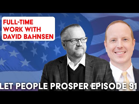 Why Full-Time Work Provides Meaning In Life with David Bahnsen | Let People Prosper Ep. 91