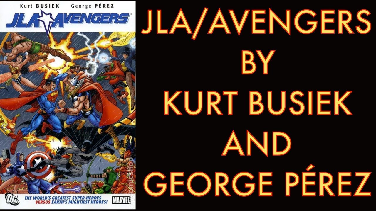 JLA/AVENGERS BY KURT BUSIEK AND GEORGE PÉREZ