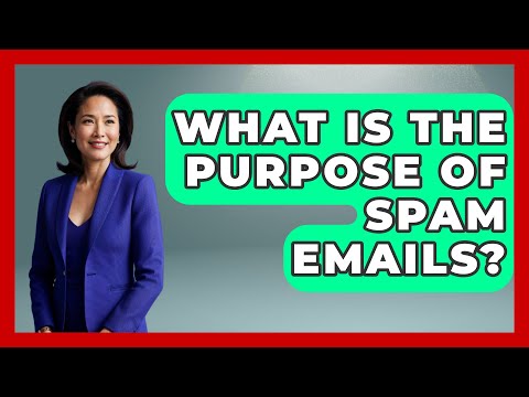 What Is The Purpose Of Spam Emails? - TheEmailToolbox.com