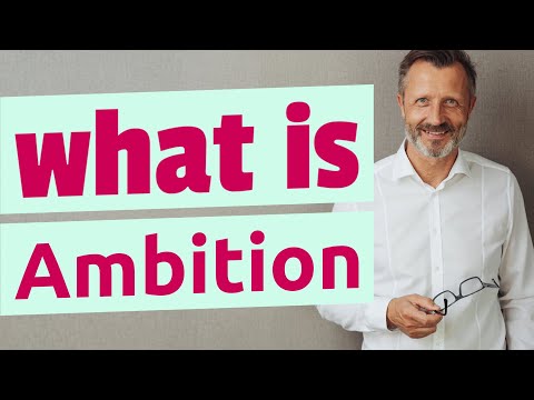 Ambition | Meaning of ambition