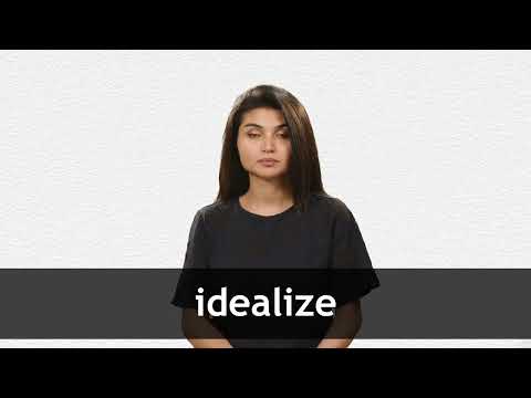 IDEALIZE definition and meaning | Collins English Dictionary