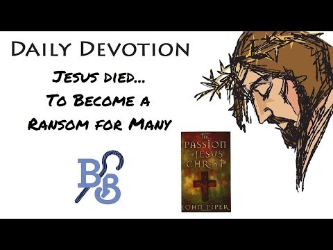 Jesus Died… To Become a Ransom for Many – Burden & Blessing