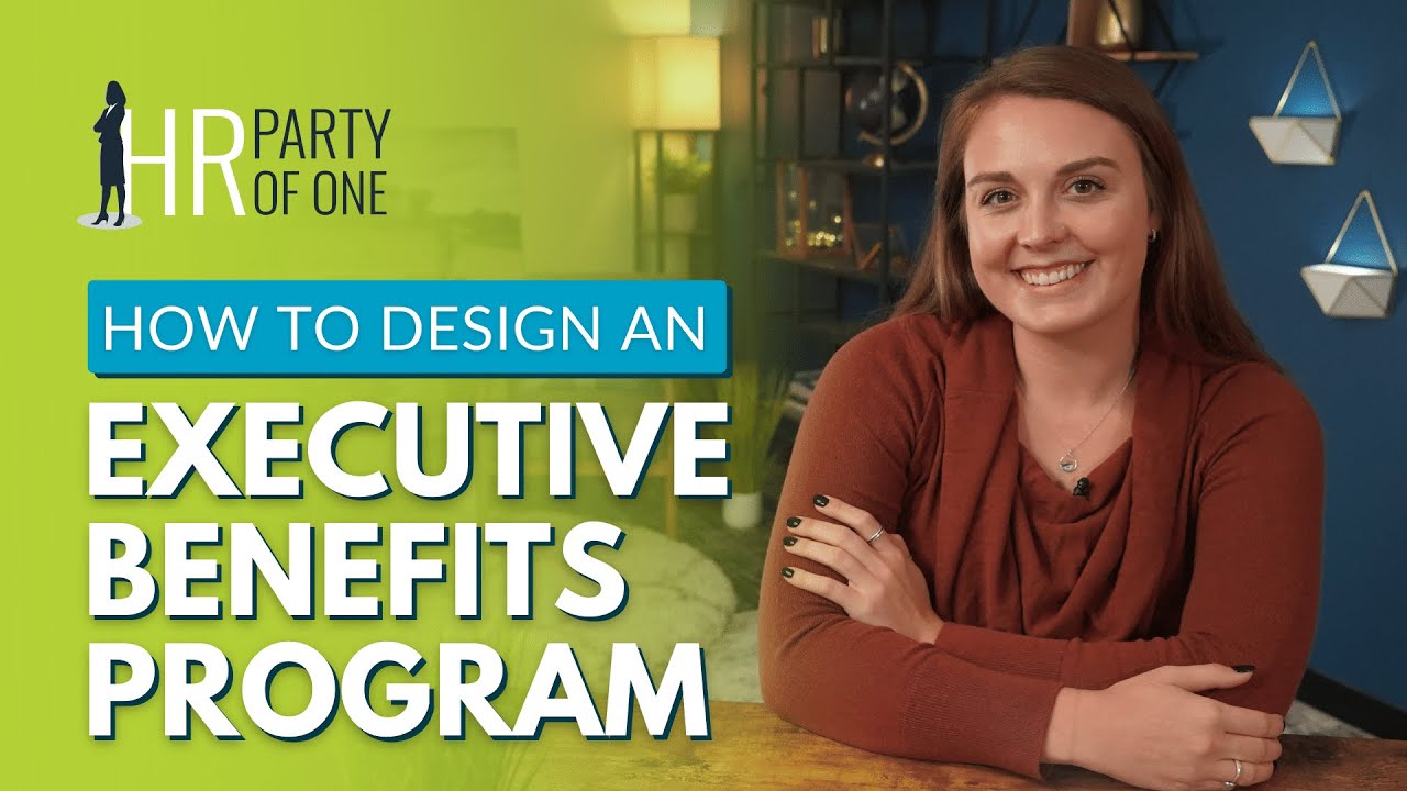 How to Design an Executive Benefits Program