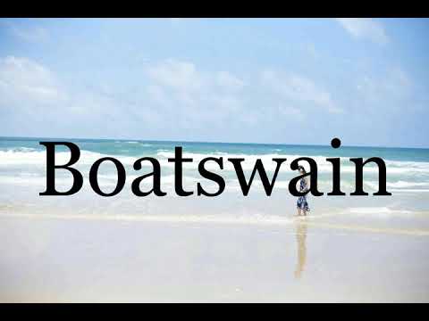 How To Pronounce Boatswain🌈🌈🌈🌈🌈🌈Pronunciation Of Boatswain