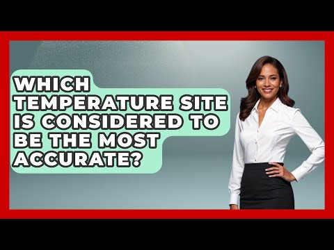 Which Temperature Site Is Considered To Be The Most Accurate? - Weather Watchdog