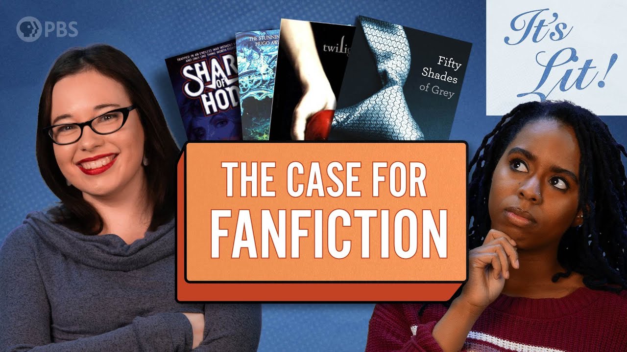 The Case for Fan Fiction (feat. Lindsay Ellis and Princess Weekes) | It’s Lit