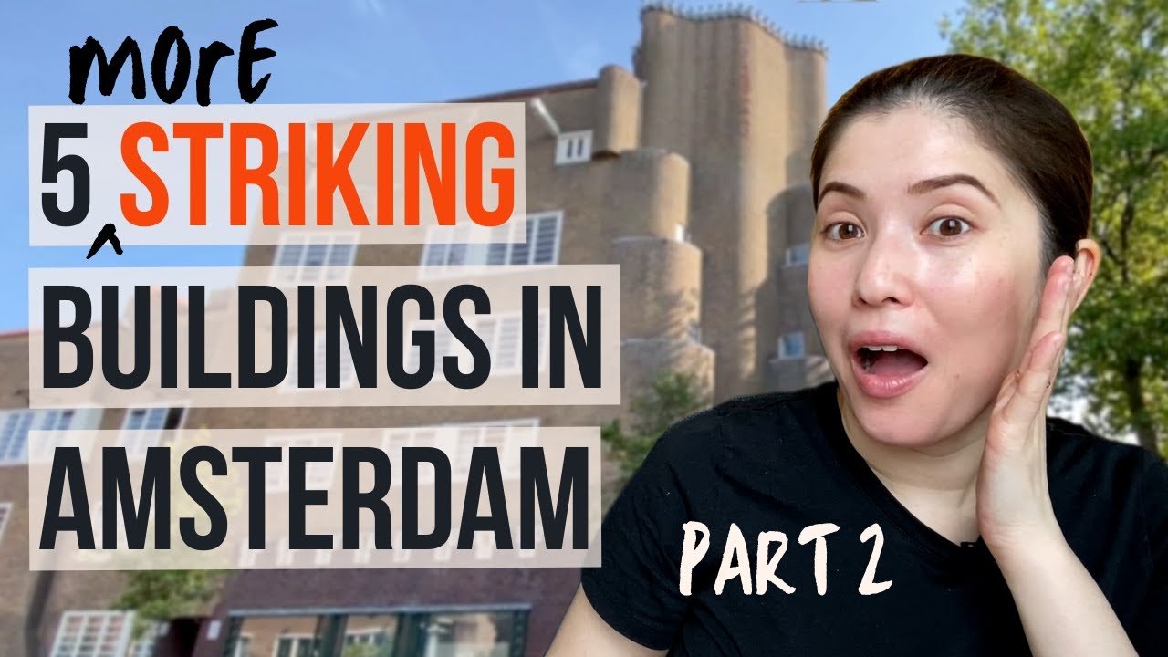 Amsterdam architecture | 5 striking buildings | Part 2