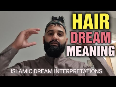 HAIR Dream Meaning - Islamic Dream Meanings