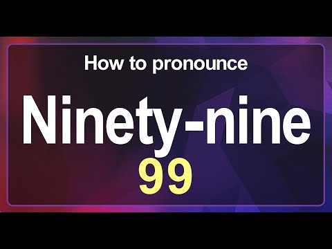 Ninety-nine (99) Pronunciation Correctly , How to Pronounce 99 in American English