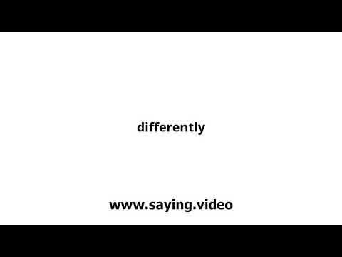 How to say differently in English