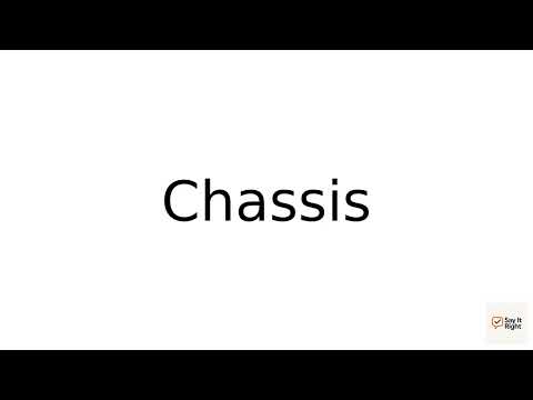 How To Pronounce Chassis