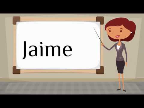 How do you say 'Jaime' in Spanish?