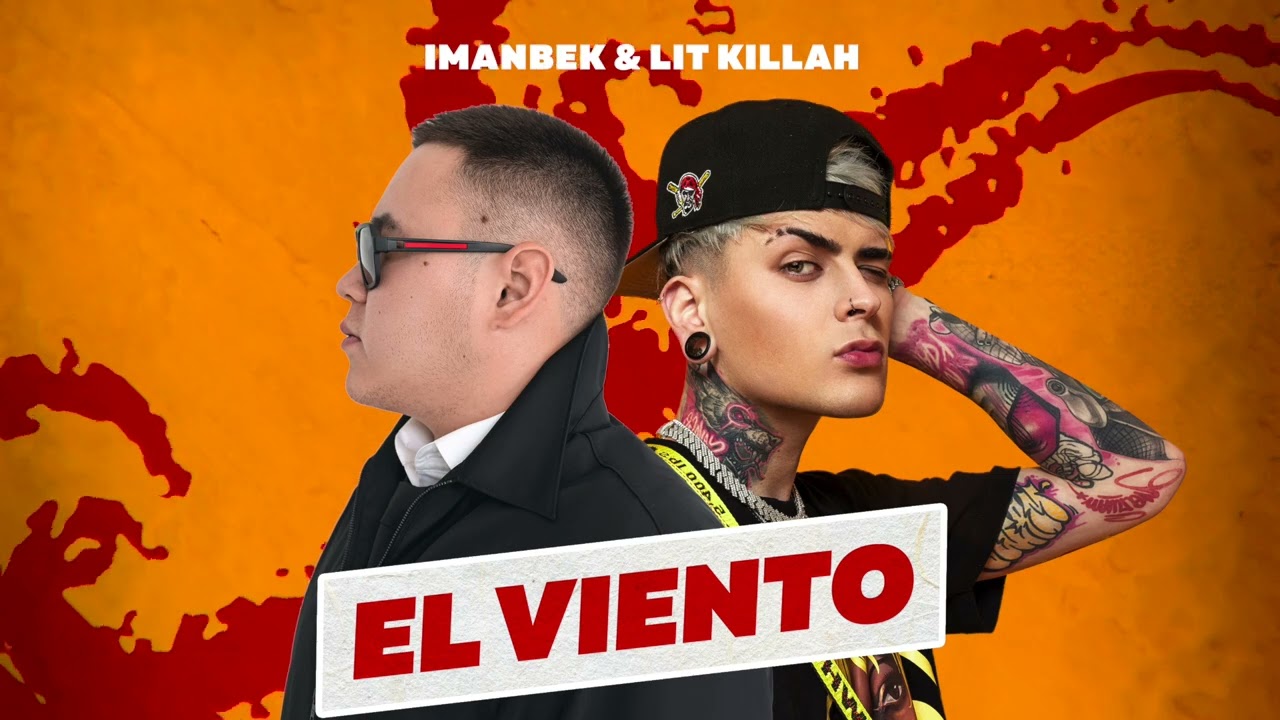 Imanbek y LIT Killah presentan su nuevo single “El viento” - NOTIFY