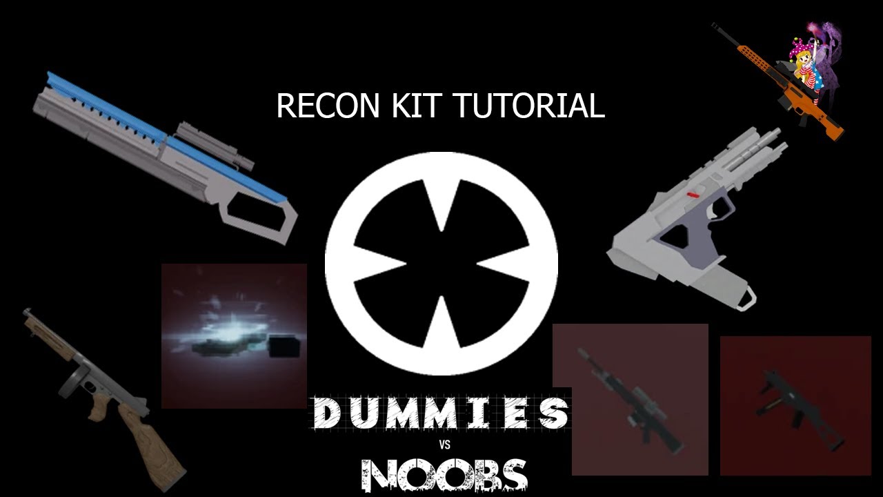 Recon Kit Tutorial/Guide (+ some Gameplay) // Dummies VS Noobs
