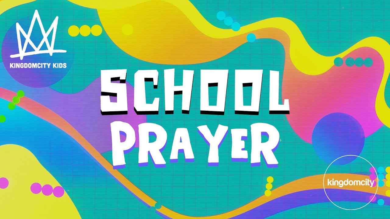 School Prayer - Kingdomcity