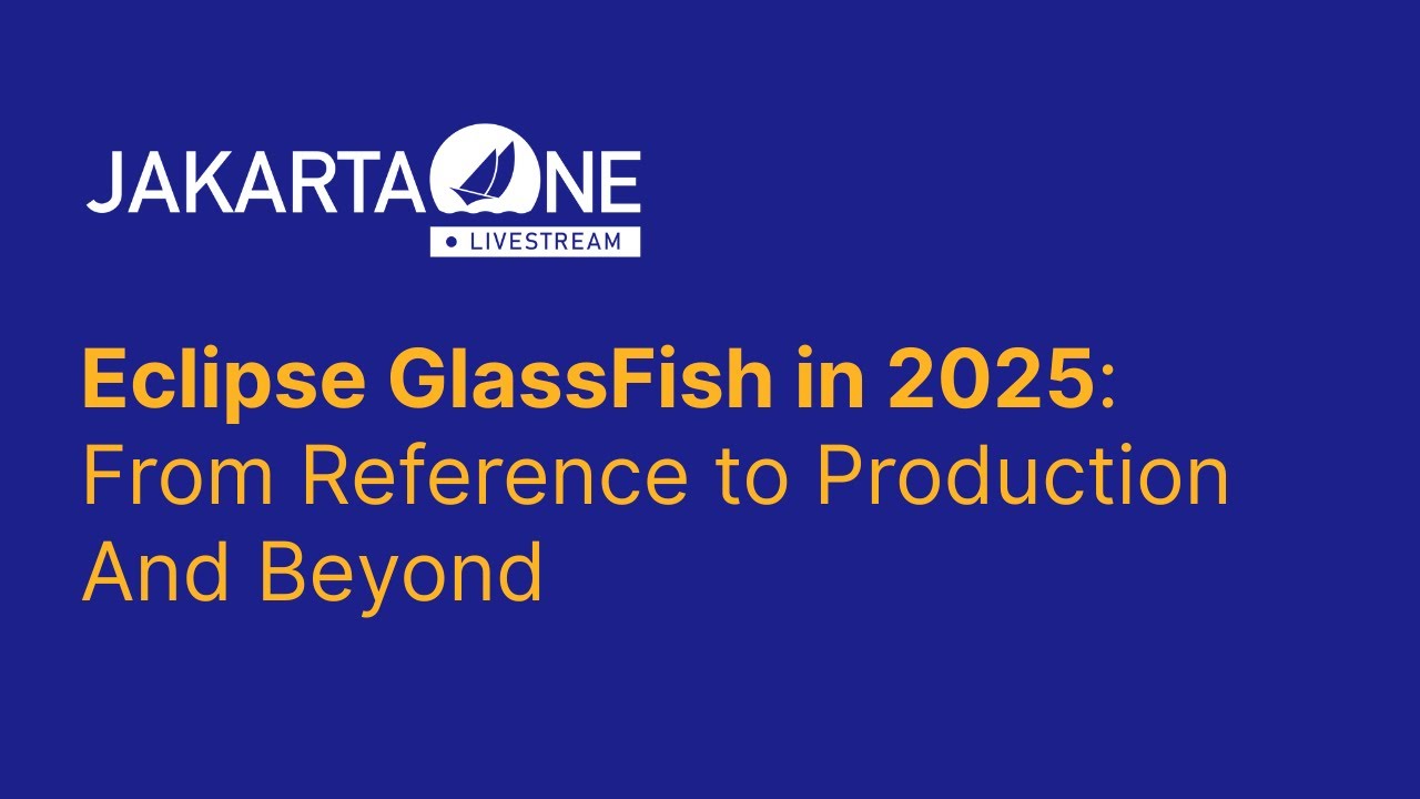 Eclipse GlassFish in 2025: From Reference to Production And Beyond