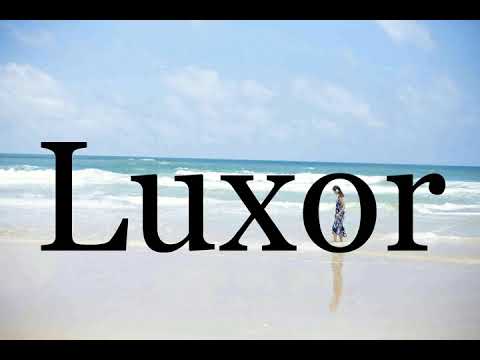 How To Pronounce Luxor๐๐๐๐๐๐Pronunciation Of Luxor