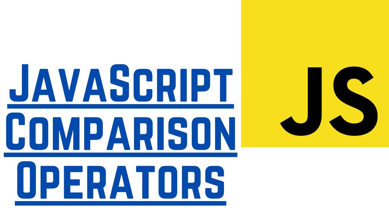 JavaScript Comparison and Logical Operators (With Examples)  | JavaScript Tutorial