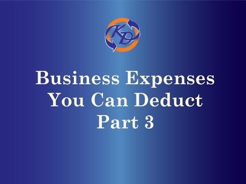 What Business Expenses Can You Deduct? part 3