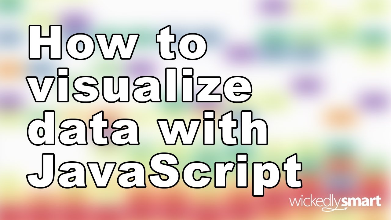 How to Visualize Data with JavaScript