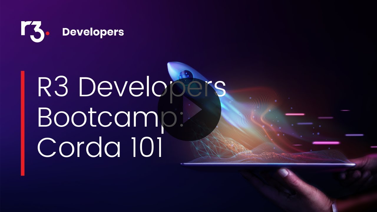 R3 Developers Bootcamp: Corda 101