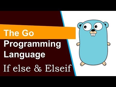 Learn Go programming Tutorial 6 If else And Elseif Statement हिन्दी - Mind Luster