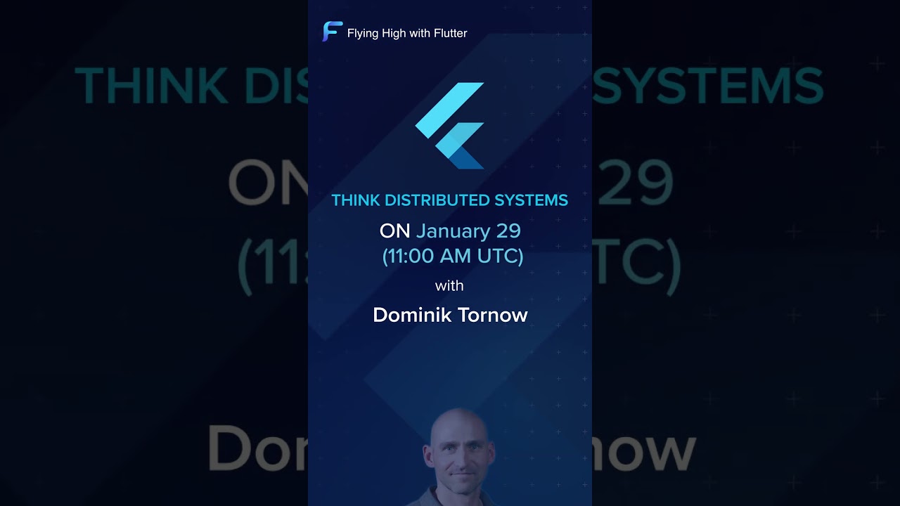 Think Distributed Systems on January 29! #flutter