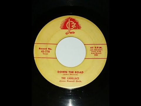 THE CADILLACS "Down The Road" US- JOSIE 1955
