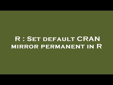 R : Set default CRAN mirror permanent in R