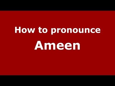 How to pronounce Ameen (Arabic/) - PronounceNames.com