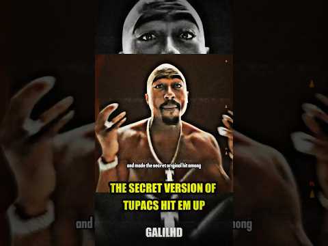 The secret version of Tupac’s hit ‘em up