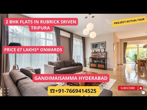 2 BHK Flats In Rubrick Sriven Tripura |☎+91-7669414525 | 2 BHK Flats In Gandimaisamma Hyderabad