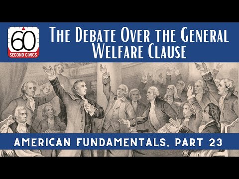 The Debate Over the General Welfare Clause: American Fundamentals, Part 23