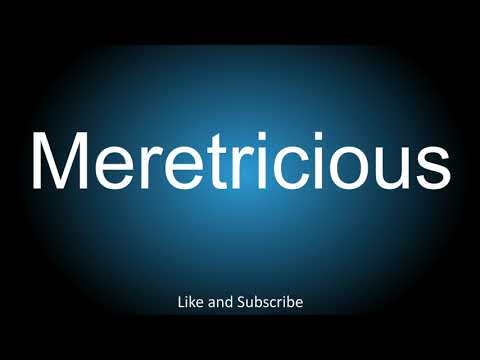 How to correctly pronounce - Meretricious.