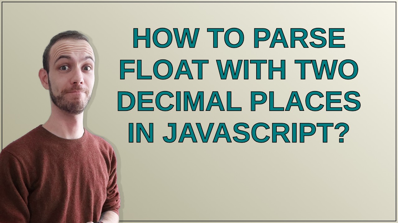 How to parse float with two decimal places in javascript?