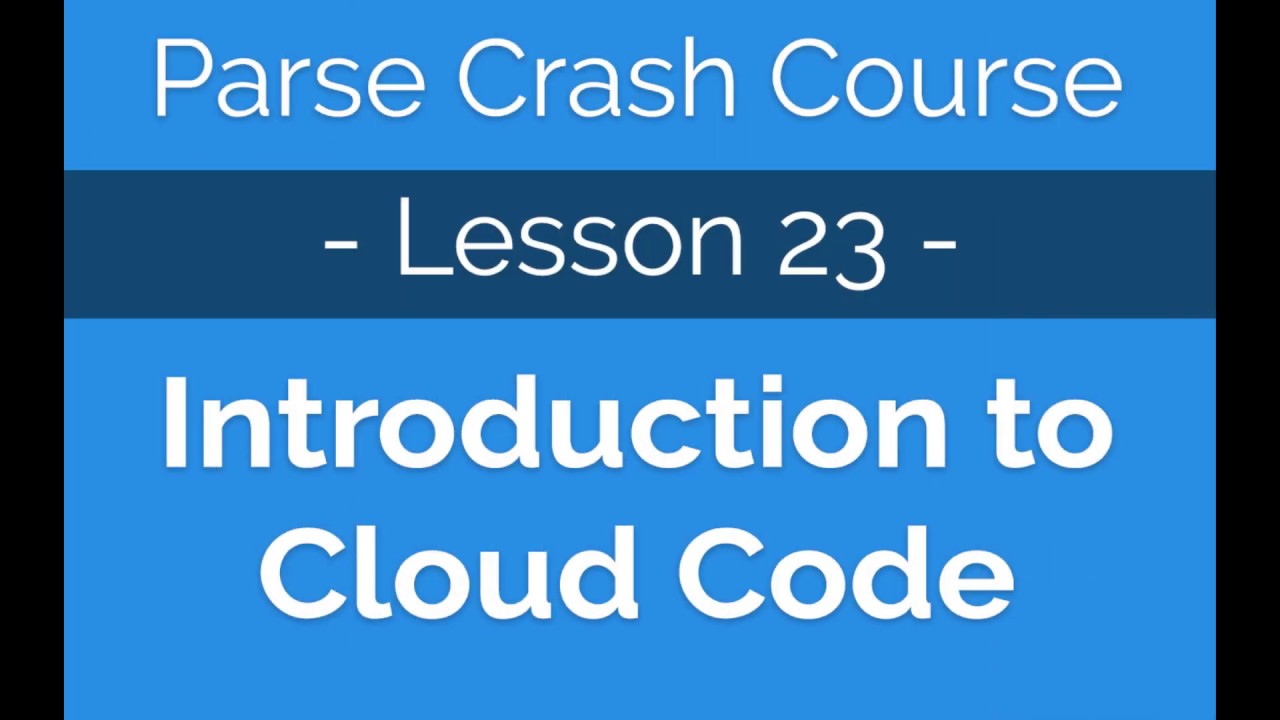 Parse Crash Course #23 Introduction to Cloud Code Functions