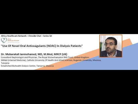 Use Of Novel Oral Anticoagulants (NOAC) In Dialysis Patients : Dr. Mubarakali Janmohamed