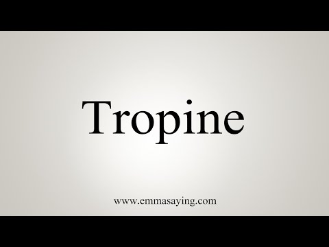 How To Say Tropine