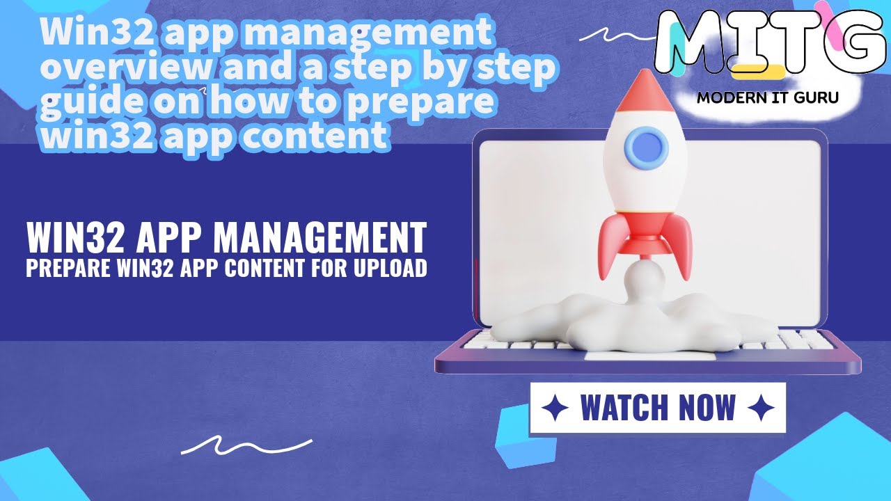 Win32 App Management - Step 1 Prepare Win32 App content for upload