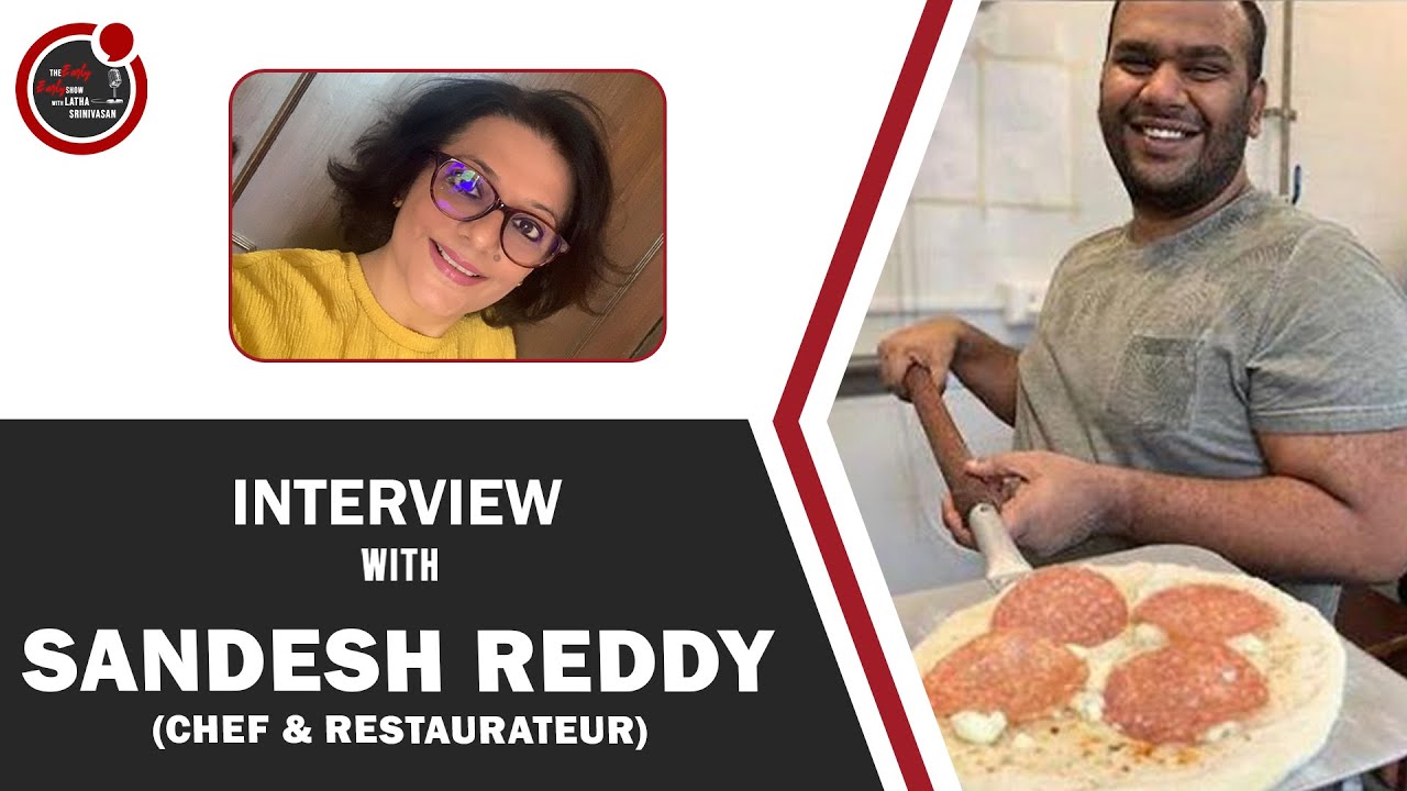 The Early Early Show with Latha Srinivasan - Sandesh Reddy, Chef & Restaurateur