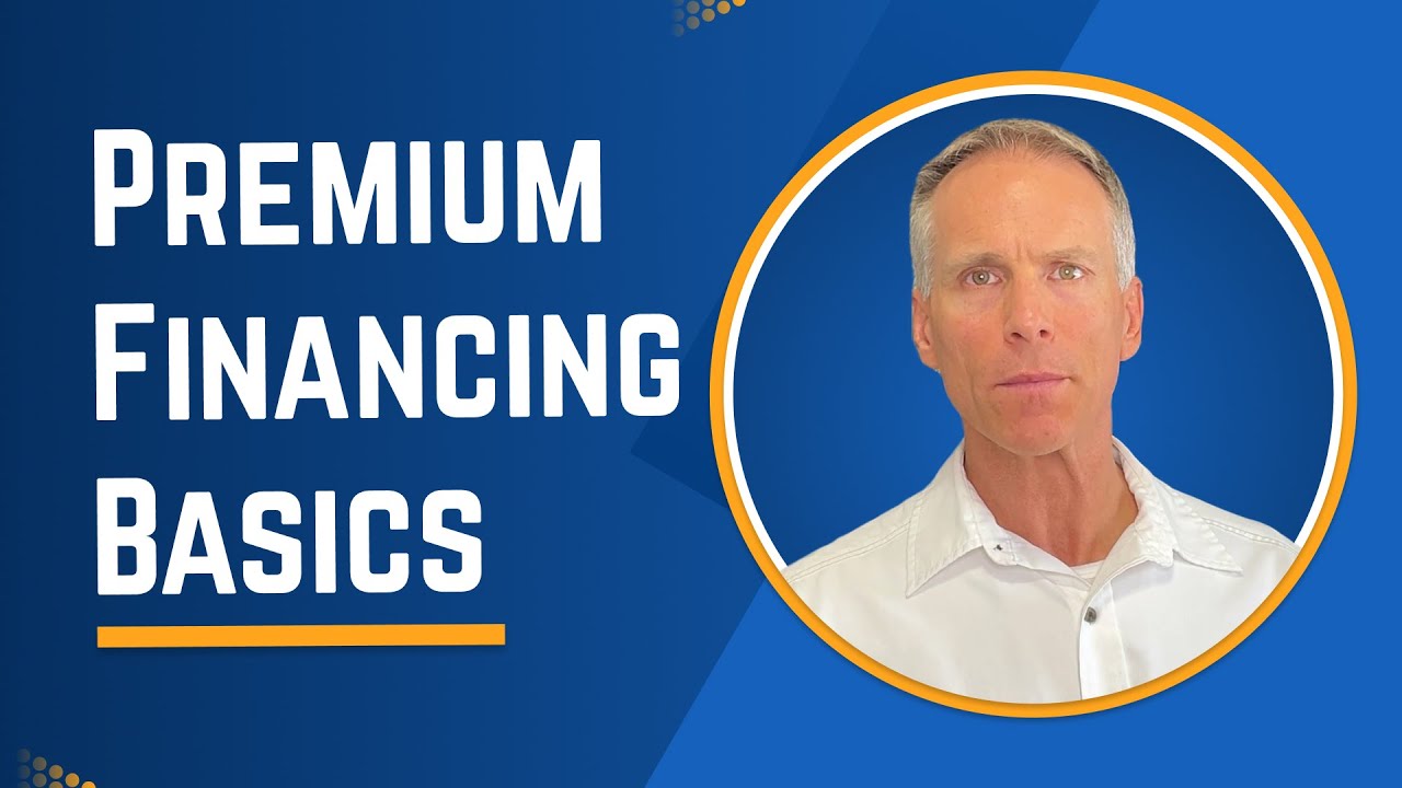 Premium Financing Basics