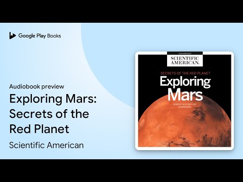 Exploring Mars: Secrets of the Red Planet by Scientific American · Audiobook preview