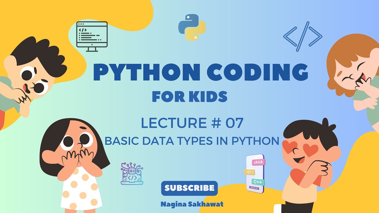 Lecture 07: Basic Data Types In Python For Kids | Python Coding For Kids