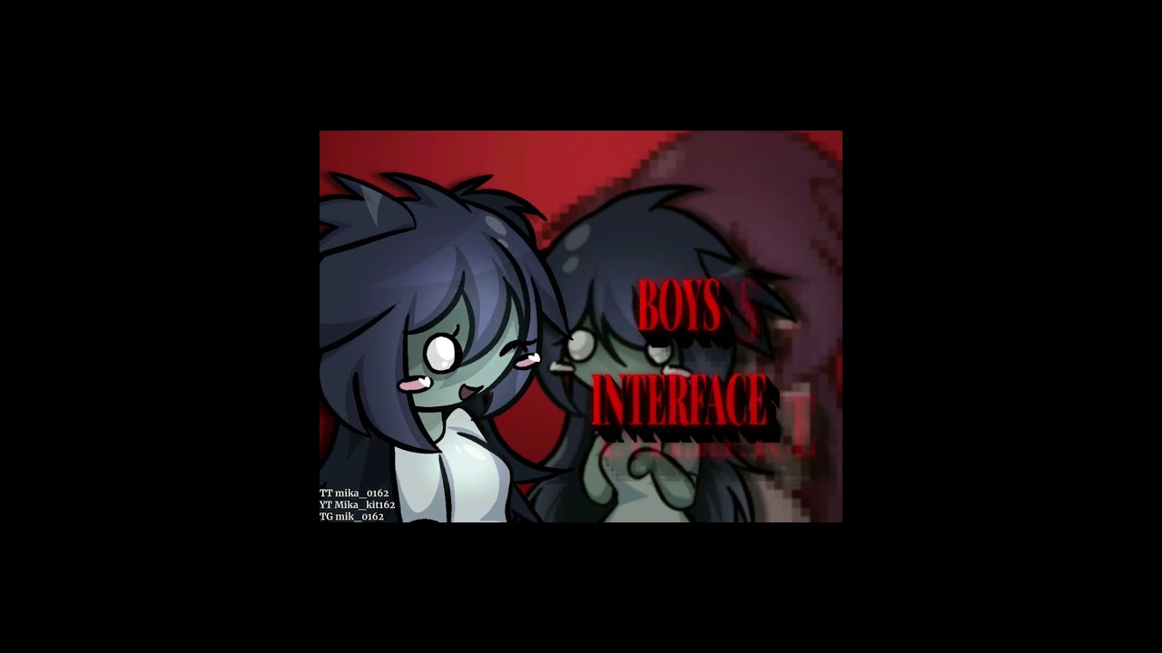 BOYS INTERFACE^_^! gift !С 1 ДЕКАБРЯ💓💞!#foryou #tiktok #fyp#newgrounds #cat#animation#mikakit