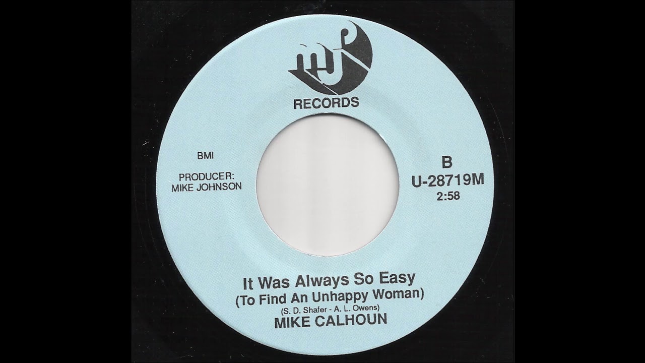 Mike Calhoun - It Was Always So Easy (To Find An Unhappy Woman)
