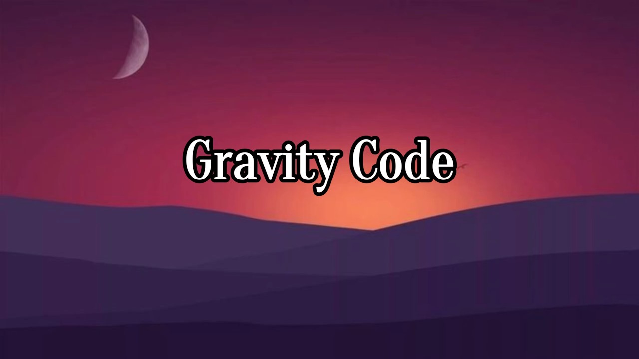 Gravity Code || Lyrics || MT